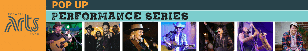 Pop Up Performance Series - Roswell Arts Fund